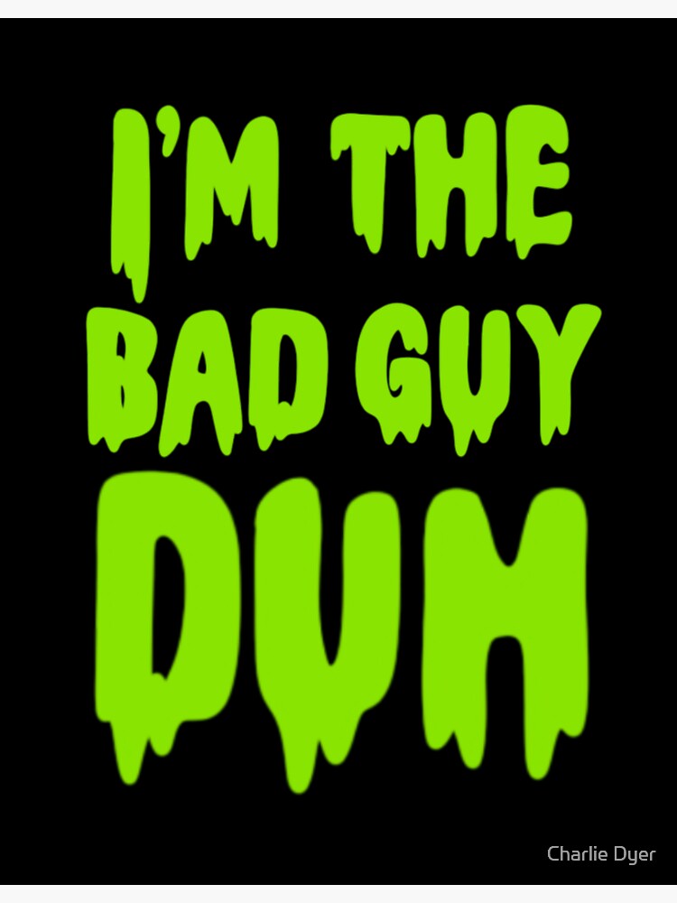 "Bad guy, duh. Billie Eilish. Black/green" Sticker for Sale by Charlie ...