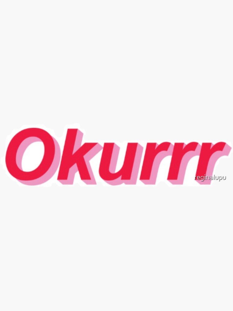 "Okurr" Sticker for Sale by reginalupu | Redbubble