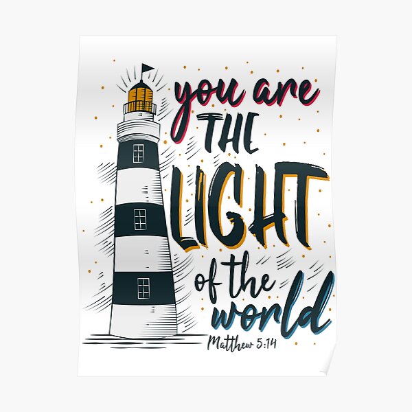 "You are the light of the world. Matthew 5:14 - Christian Art" Poster ...