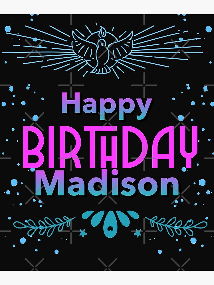 " Happy birthday Madison" Poster by hemerton | Redbubble