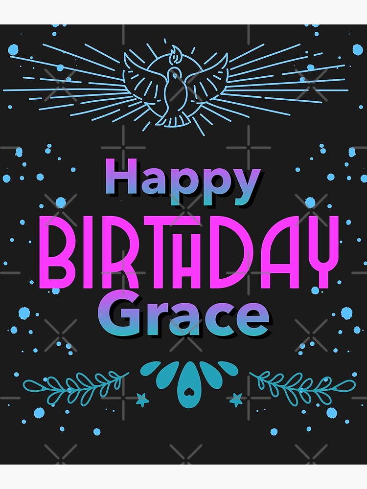 "Happy birthday Grace" Poster for Sale by hemerton | Redbubble