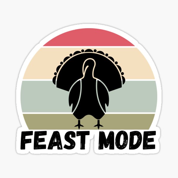 "Feast Mode Funny Thanksgiving Feast meme" Sticker for Sale by ...