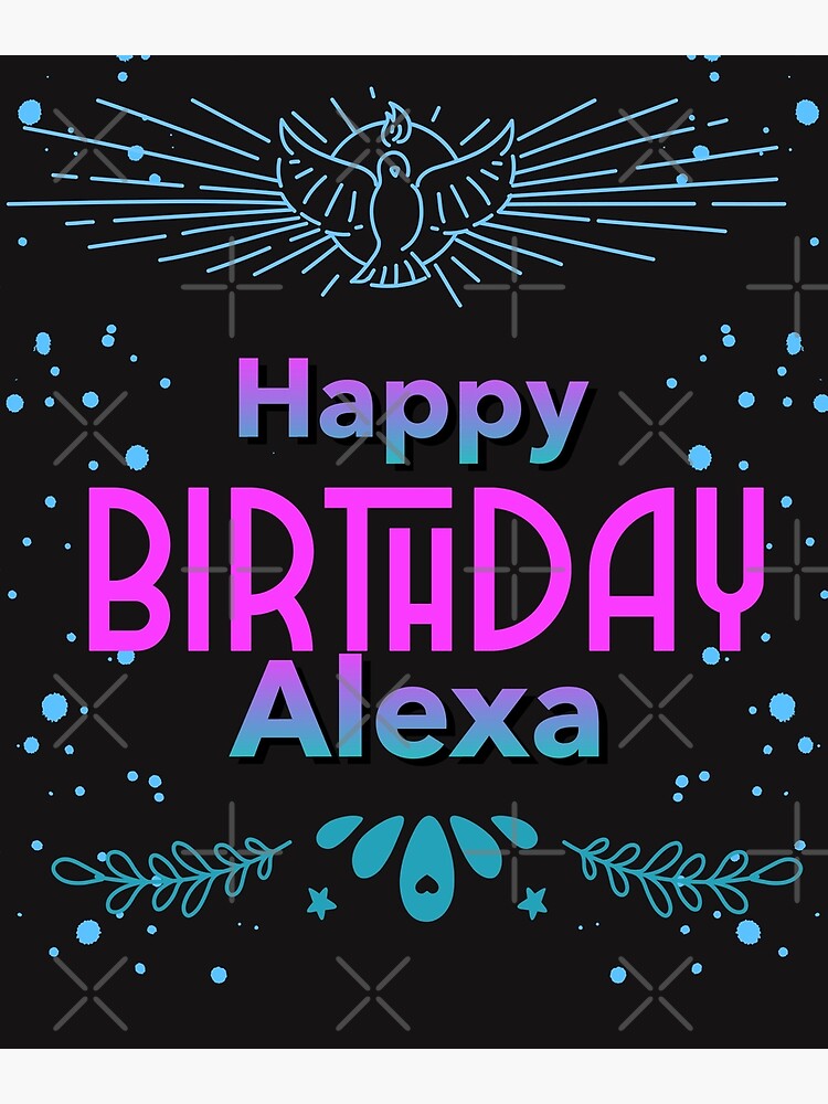 " Happy birthday Alexa" Poster for Sale by hemerton | Redbubble