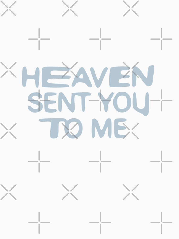 "Positions - Heaven Sent You To Me" T-shirt for Sale by georgiabov ...