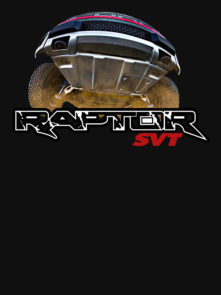 "Ford RAPTOR SVT 4x4" T-shirt for Sale by ParagonBoom | Redbubble ...