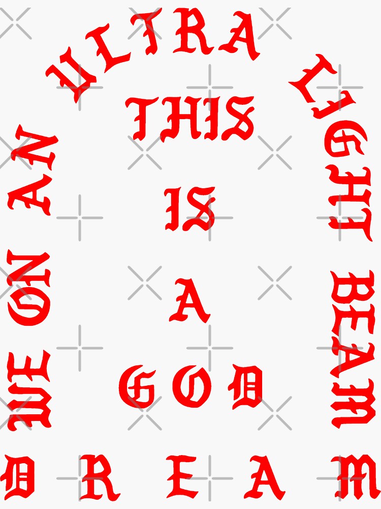 "ultralight beam" Sticker for Sale by rethreaats | Redbubble