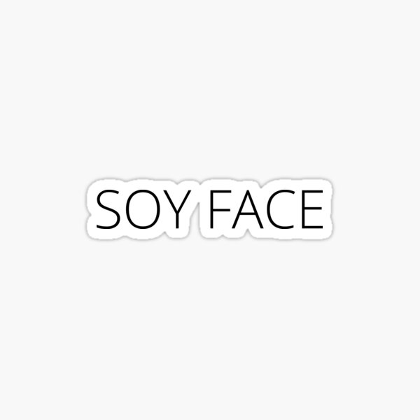 "SOY FACE" Sticker for Sale by mommottix | Redbubble