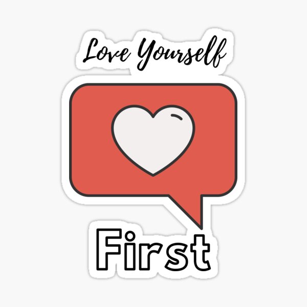 "Love Yourself First" Sticker for Sale by PetitePeche | Redbubble