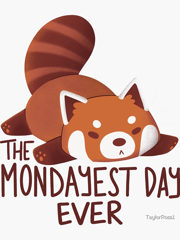 "The Mondayest Day Ever" Sticker for Sale by TaylorRoss1 | Redbubble