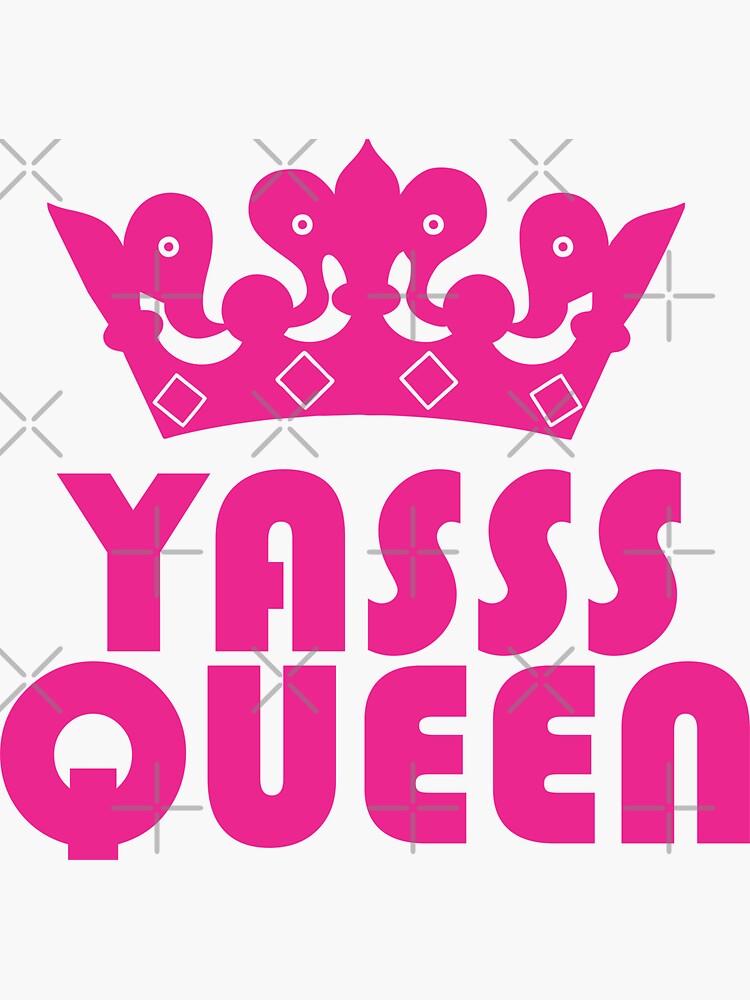 "YASSS QUEEN Magenta" Sticker for Sale by spyCee | Redbubble