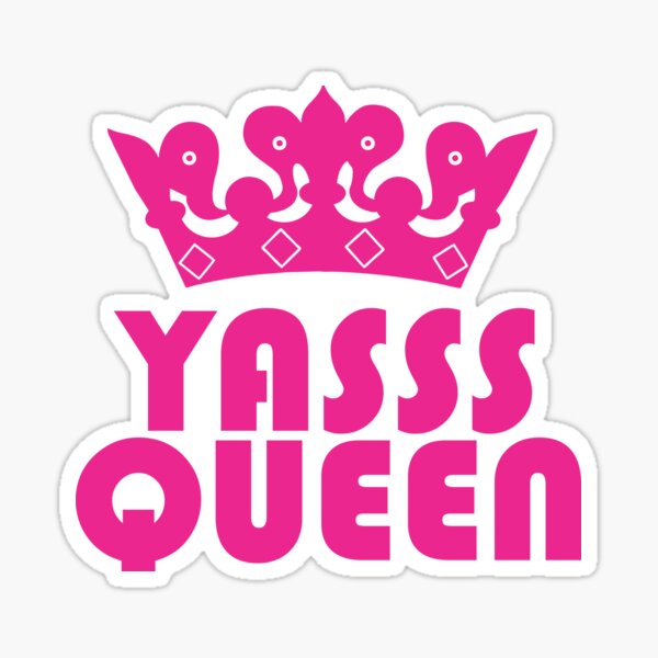 "YASSS QUEEN Magenta" Sticker for Sale by spyCee | Redbubble