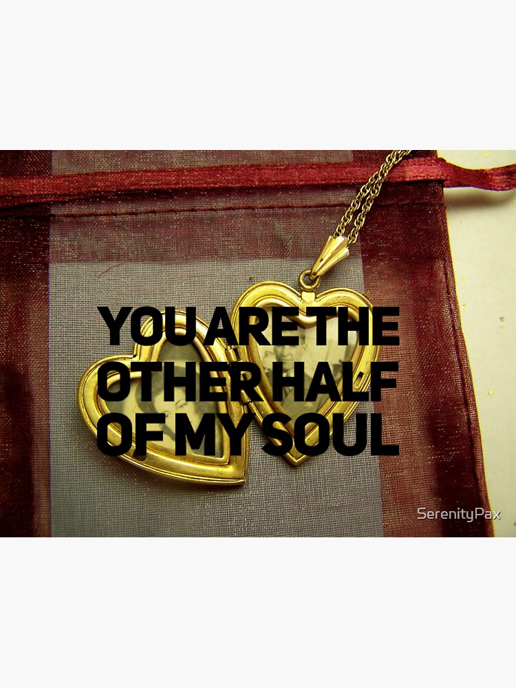 "You are the other half of my soul. " Sticker for Sale by SerenityPax ...