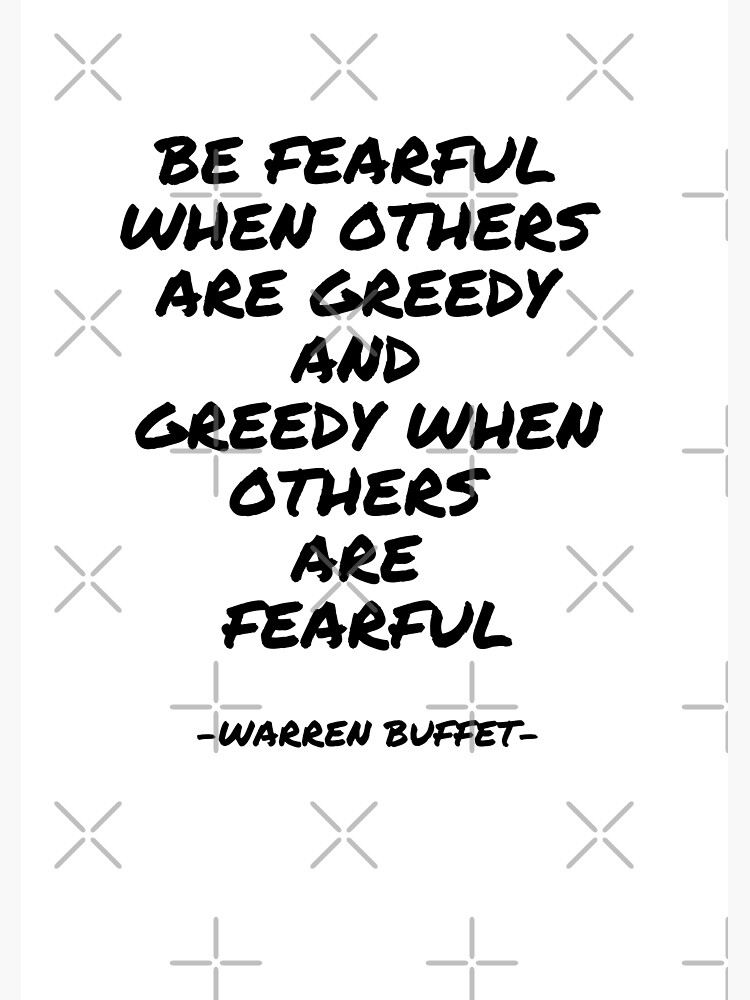 "Warren Buffet - Be fearful when others are greedy and greedy when ...