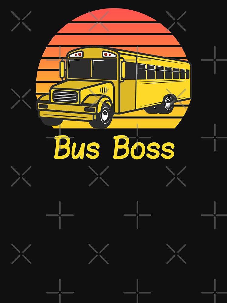 "Bus Boss - School Bus" T-shirt for Sale by HeatherPore | Redbubble ...