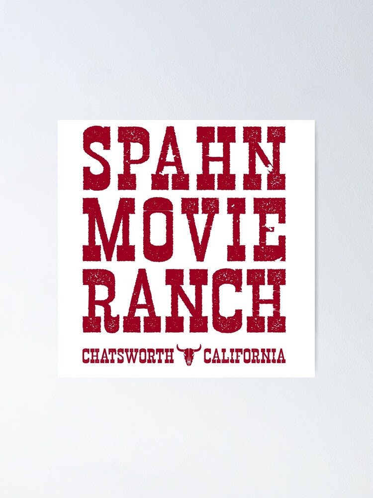 "Spahn Movie Ranch - Chatsworth California" Poster by ozredmonkey ...