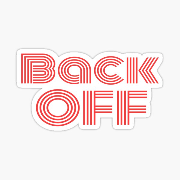 "Back off / funny jokes " Sticker for Sale by AYACHI90 | Redbubble