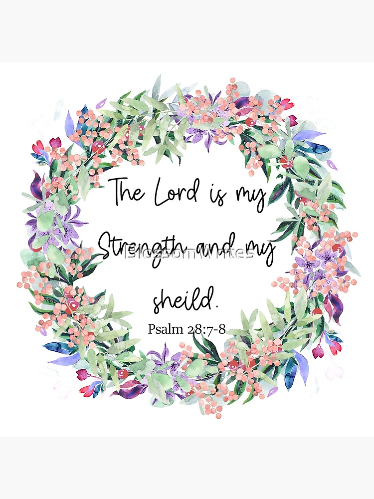 Póster «El SEÑOR es mi fuerza y mi escudo.» de BlossomWrites | Redbubble