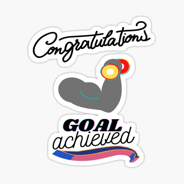 "Congratulations ... Goal achieved" Sticker for Sale by TeeAvid | Redbubble