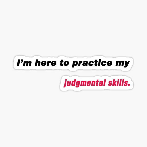 "judgmental skills" Sticker by Diana-sthings | Redbubble