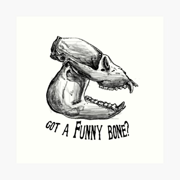 Funny Bone Art Prints | Redbubble