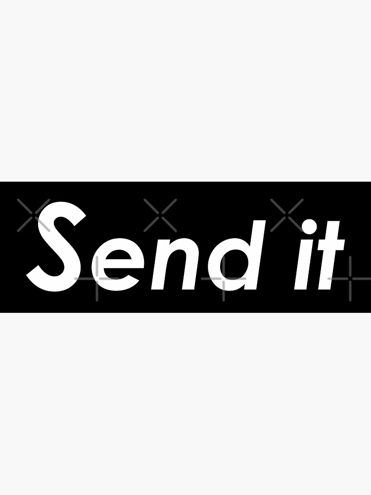 "Send It" Sticker for Sale by PawnStorm | Redbubble