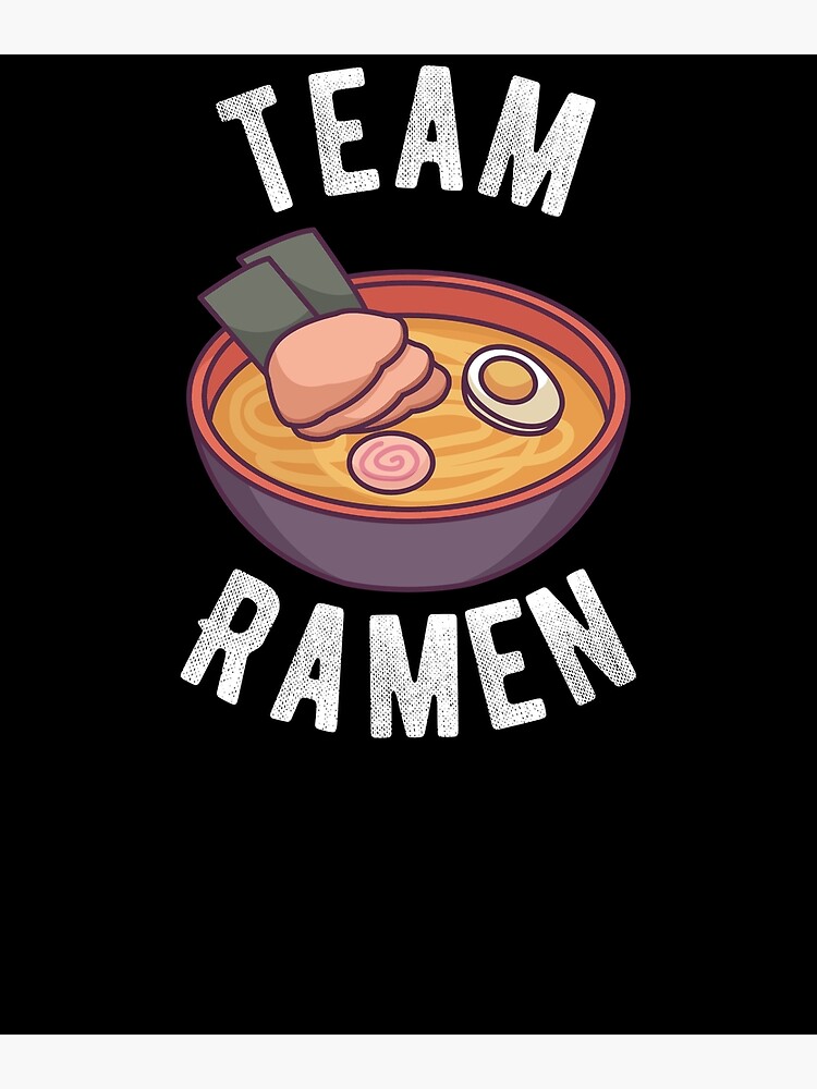 "Team Ramen | Funny Ramen Noodle" Poster for Sale by MGO-Design | Redbubble