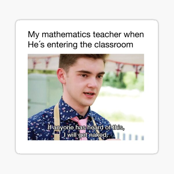 "Funny mathematics teacher meme" Sticker for Sale by TheBritishShop ...