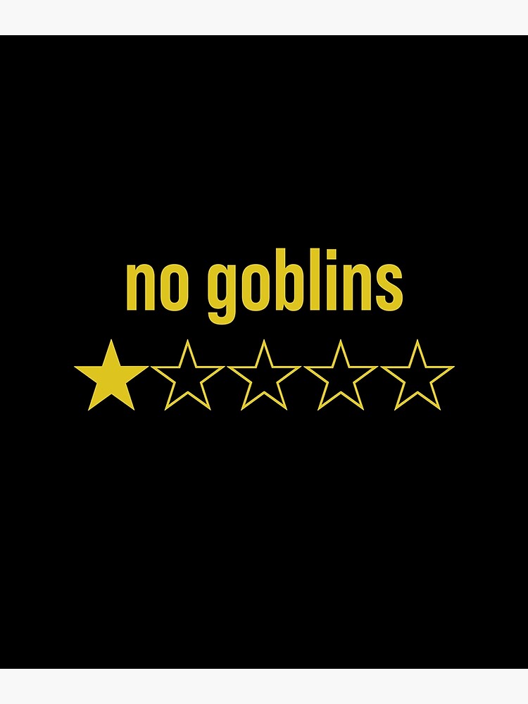 "No Goblins One Star" Poster by BrandyKrat | Redbubble