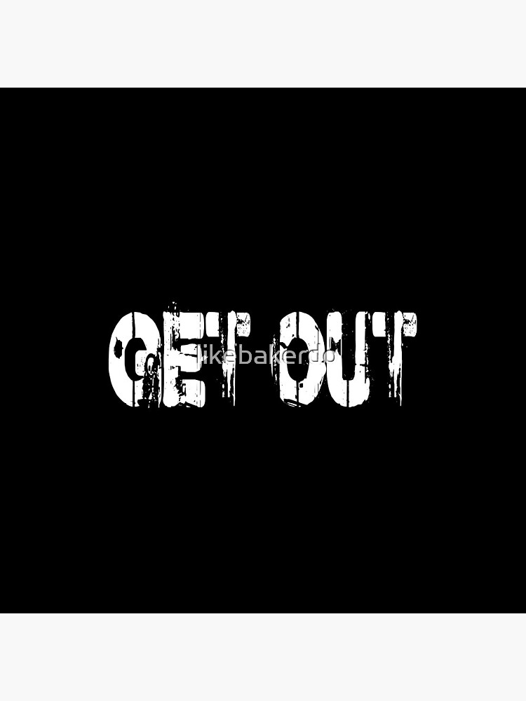 "GET OUT" Pin for Sale by likebakerdo | Redbubble
