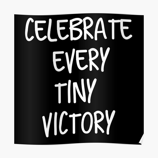 "CELEBRATE EVERY TINY VICTORY " Poster for Sale by Spartan-fashion ...