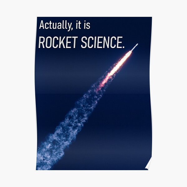 "It is Rocket Science" Poster for Sale by AeroAstro | Redbubble