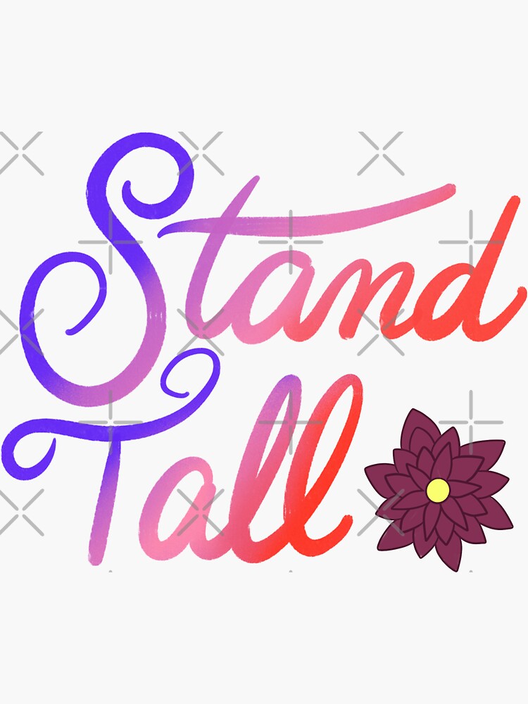 "Stand Tall" Sticker for Sale by AlfonsinaPerez | Redbubble