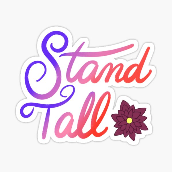 "Stand Tall" Sticker for Sale by AlfonsinaPerez | Redbubble