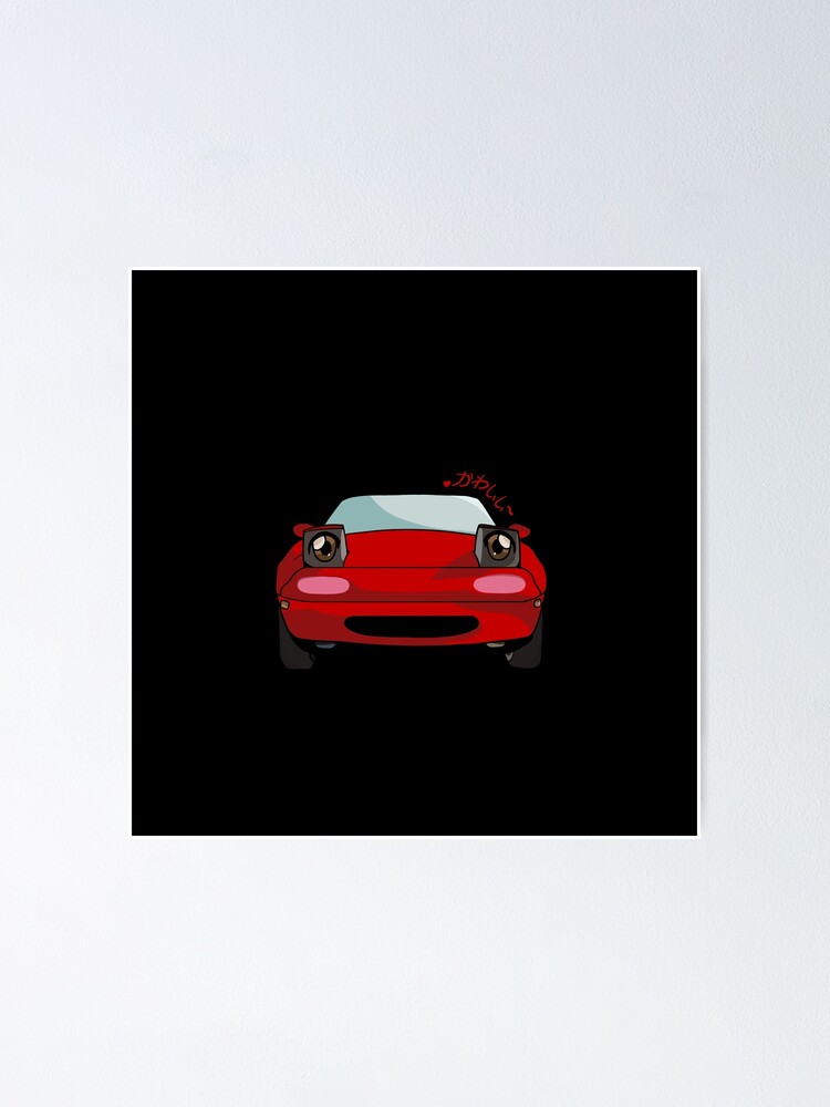"Mazda Miata mx5 1990 kawaii" Poster by MartiiiLave | Redbubble
