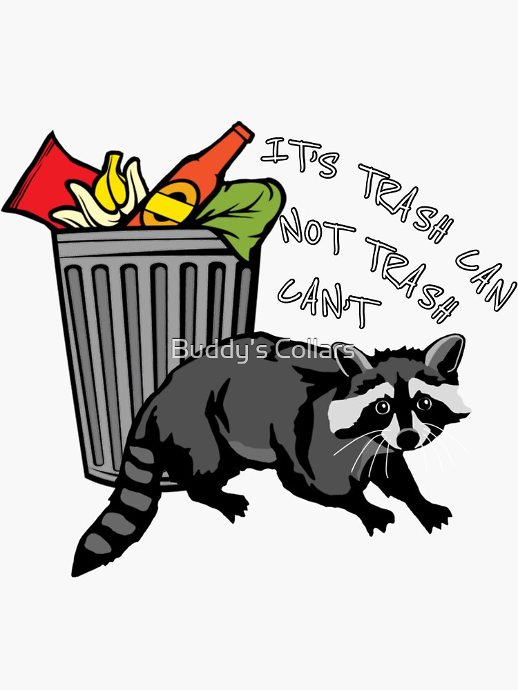 "It’s trash can not trash can’t " Sticker by cbridg4789 | Redbubble
