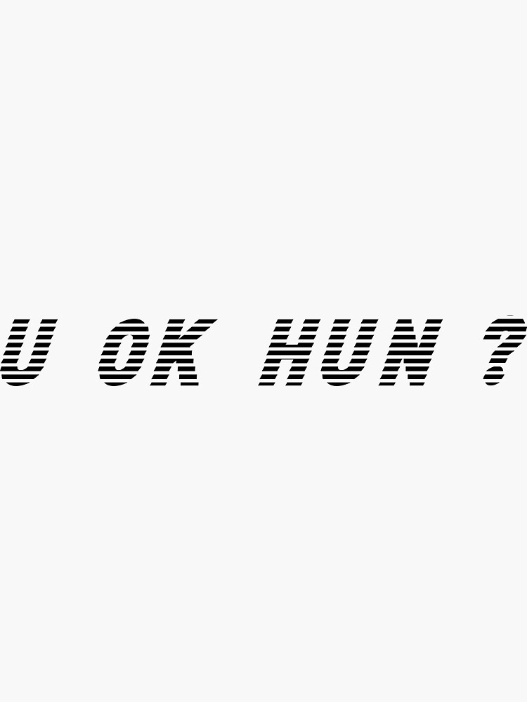 "u ok hun meme gifts and t-shirts " Sticker for Sale by rayeneb | Redbubble