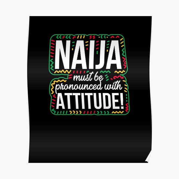 "Nigerian Pride 9ja Naija Nigeria African American" Poster by Eljoda ...