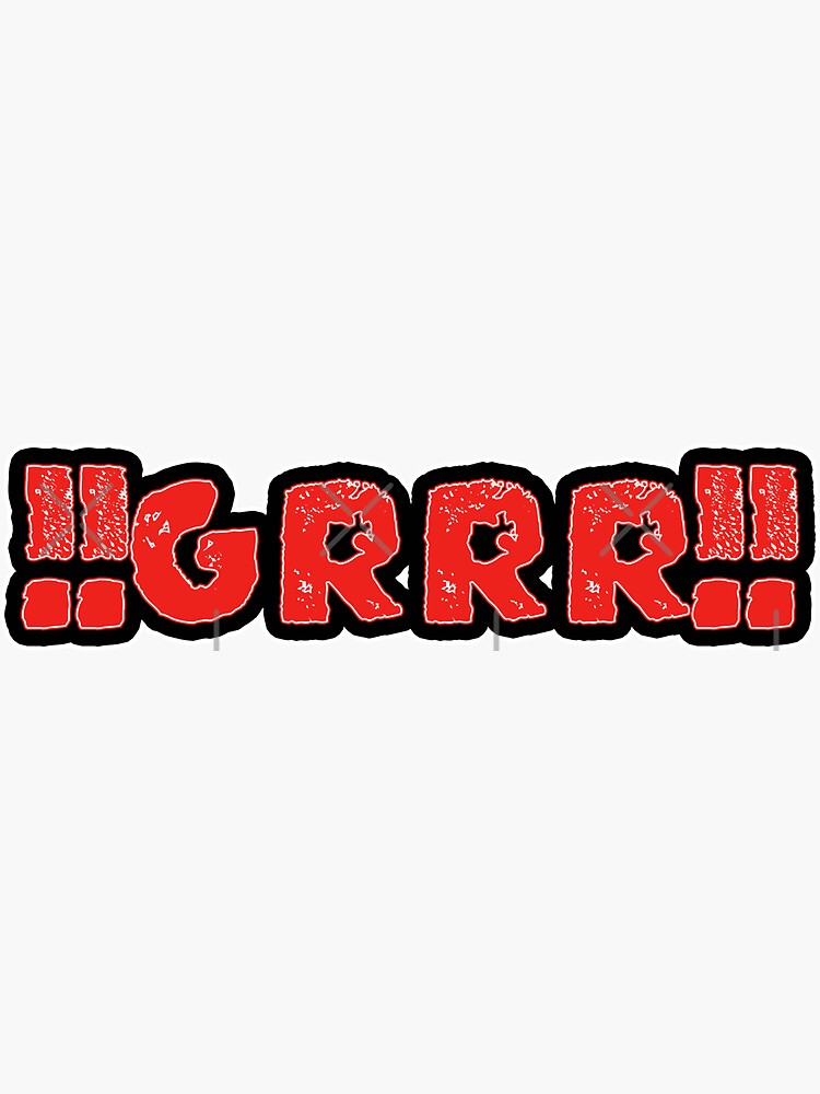 "!!GRRR!!!" Sticker for Sale by LARH | Redbubble