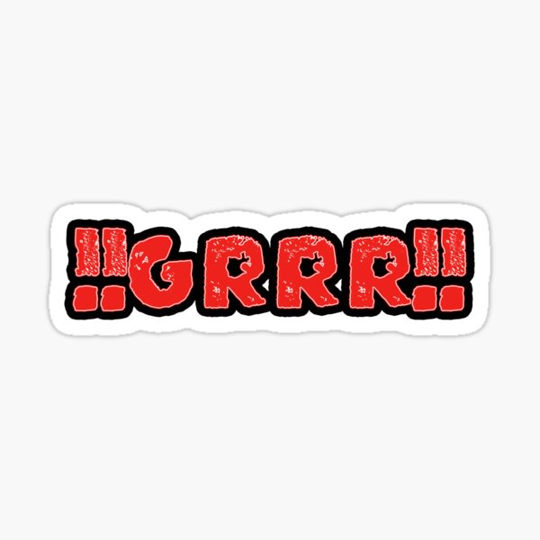 "!!GRRR!!!" Sticker for Sale by LARH | Redbubble