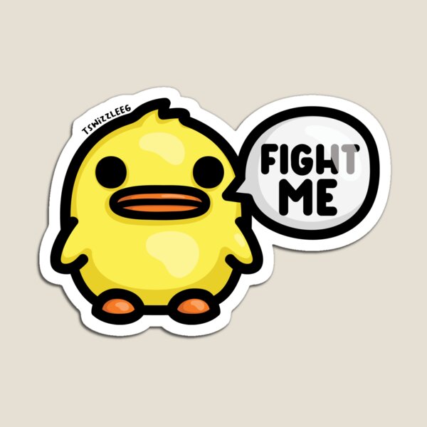 "Chonky Boi - Duck (Fight Me)" Magnet for Sale by TswizzleEG | Redbubble