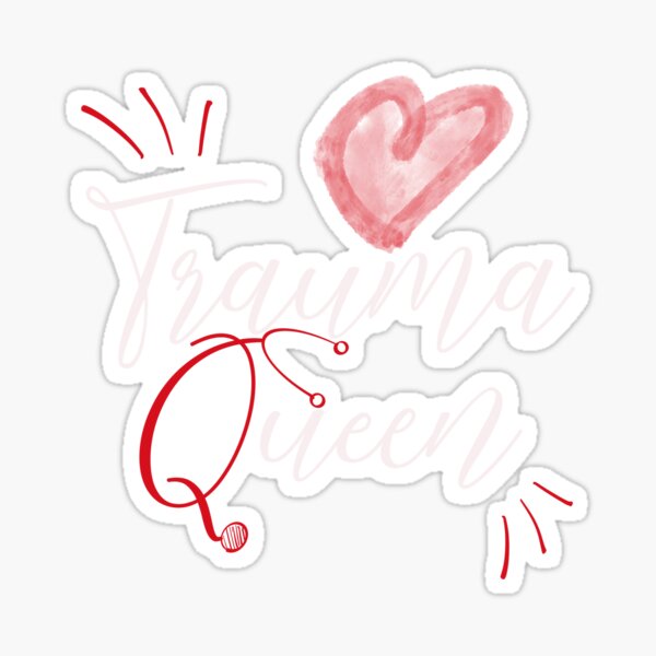 " Trauma Queen Gift for Nurse and Nurse student" Sticker by yassinemomo ...