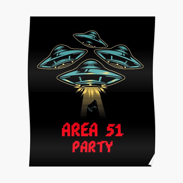 "Area 51 party" Poster by sociedadsecreta | Redbubble