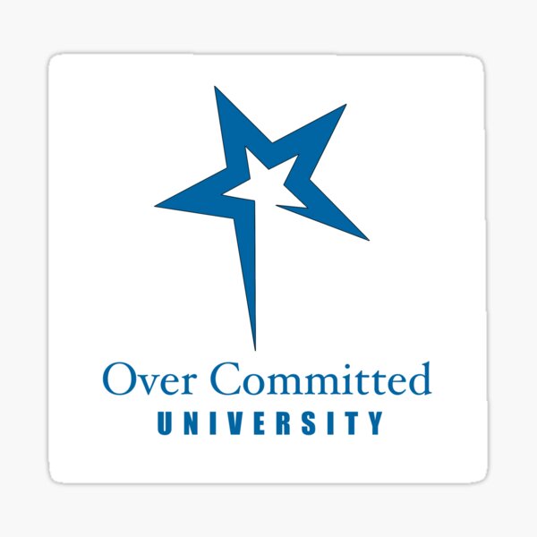 "Over Committed University" Sticker for Sale by mermer825 | Redbubble