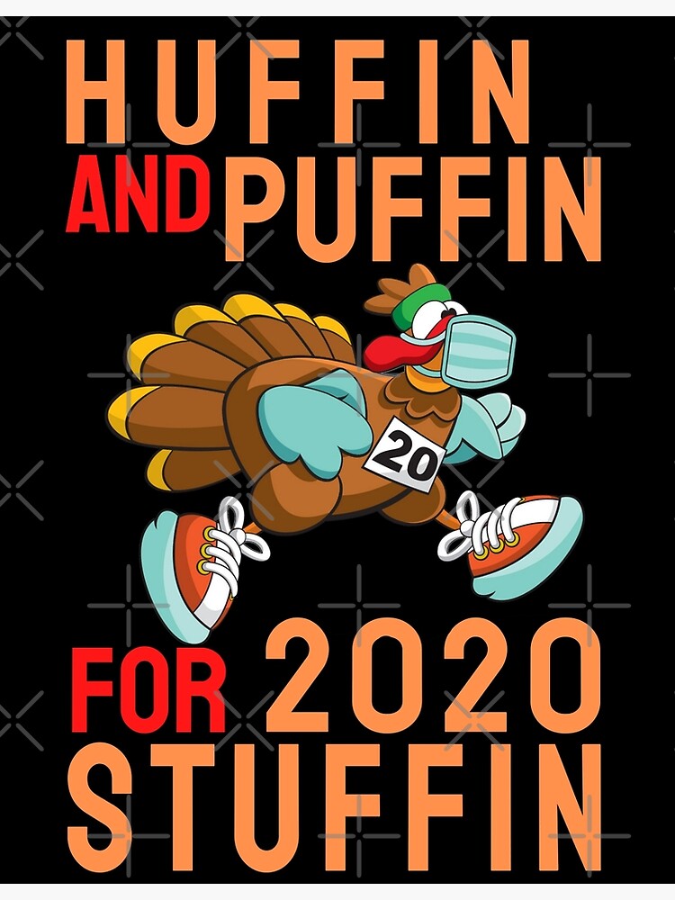 " Huffin & Puffin for Stuffin Thanksgiving 2020 Quarantine Turkey Trot ...