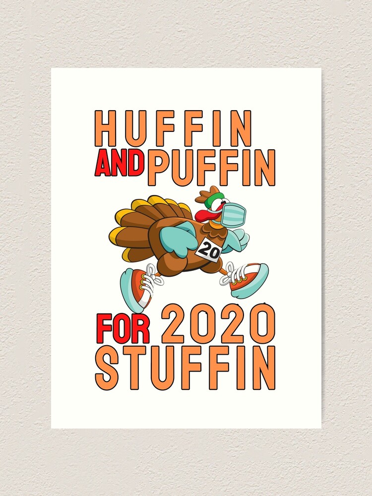 "Huffin & Puffin for Stuffin Funny Thanksgiving 2020 Quarantine Turkey ...