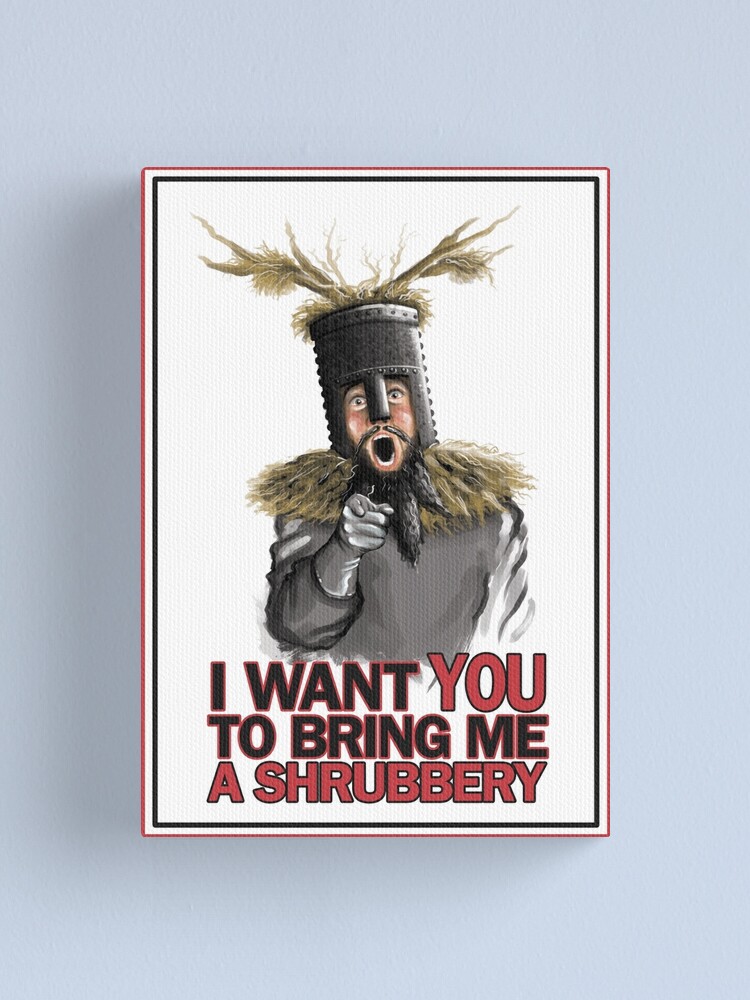 "Bring Me A Shrubbery" Canvas Print by neilss1 | Redbubble