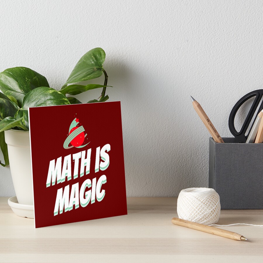 "Math is Magic Quote" Art Board Print for Sale by bradm50 | Redbubble