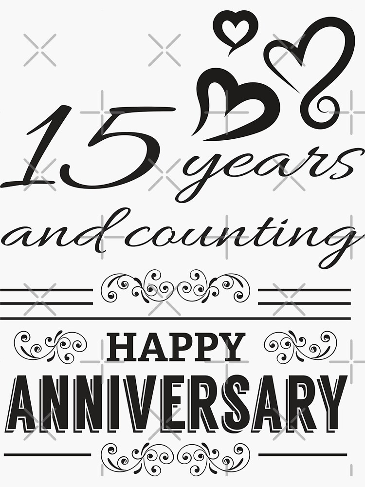 "15 Years And Counting Happy Anniversary" Sticker for Sale by 4AllTimes ...