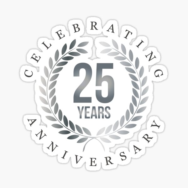 "Celebrating 25 Years, 25th Anniversary" Sticker for Sale by 4AllTimes ...