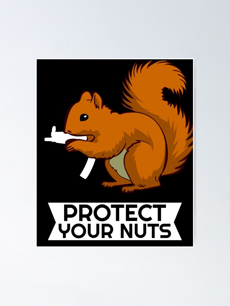 "Protect Your Nuts" Poster by Mrpotts73 | Redbubble